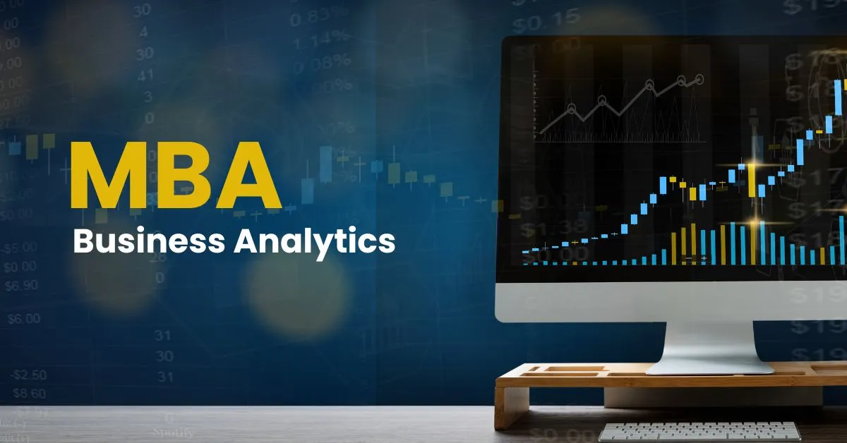 MBA in Business Analytics— Course Details, Admission, and Eligibility MBA in Business Analytics— Course Details, Admission, and Eligibility