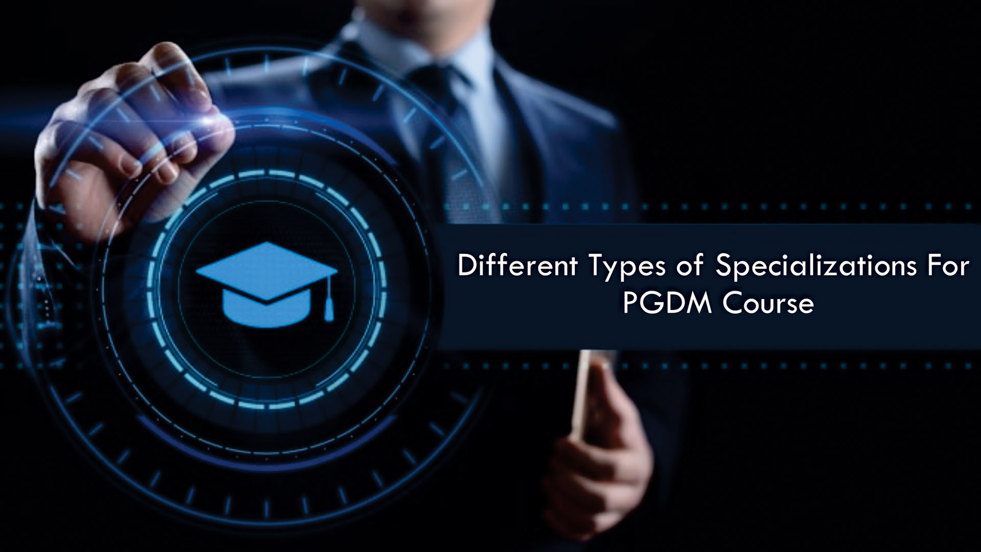 Best PGDM specializations - Career and Scope Best PGDM specializations - Career and Scope